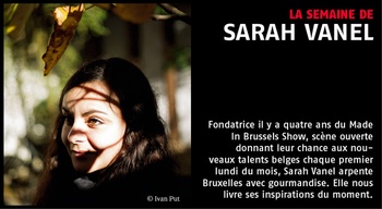 La semaine de Sarah Vanel | BRUZZ